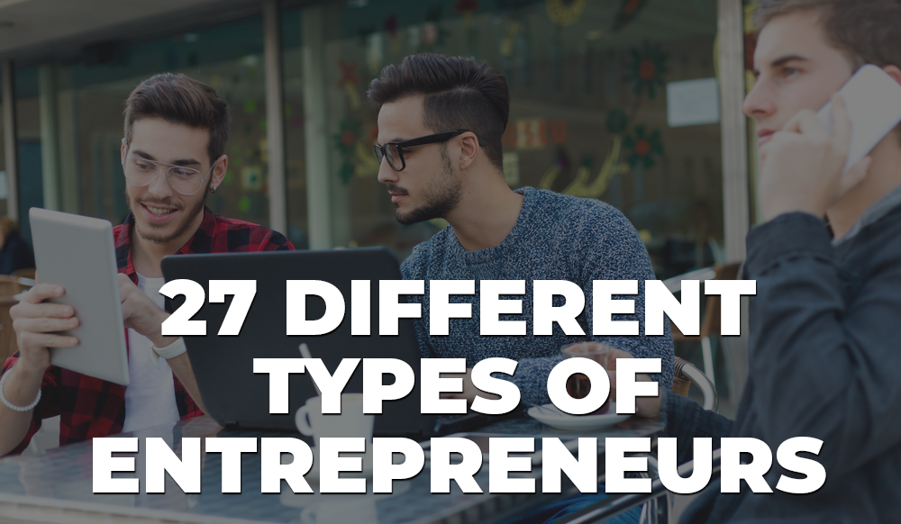 27 Different Types of Entrepreneurs - Tyler Horvath